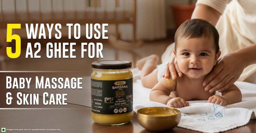 5 Ways to Use A2 Ghee for Baby Massage and Skin Care